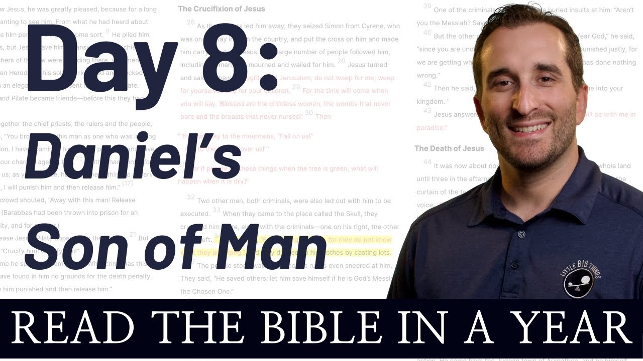 Day 8: Daniel's Son of Man Explained - Read the Bible in a Year - NIV ...