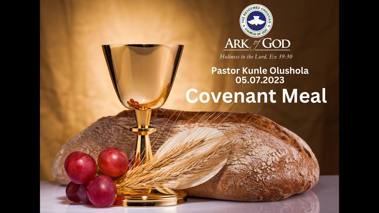 Covenant Meal-Pastor Kunle Olushola May 7th, 2023 - YouTube