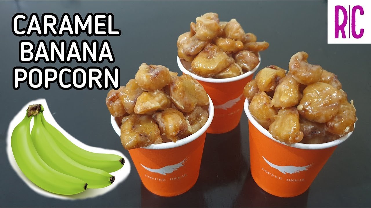 CARAMEL BANANA POPCORN | Caramelized Banana Recipe | Recel Creates ...