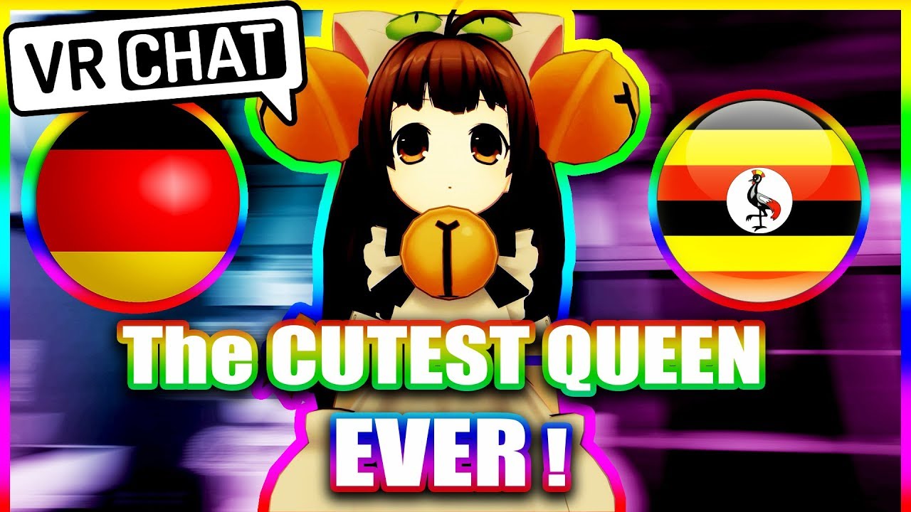 VRCHAT - The CUTEST QUEEN EVER ! [1440p60] - YouTube