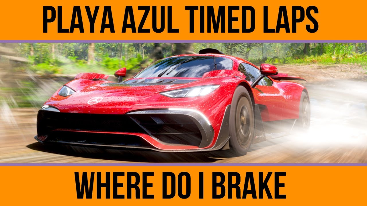 Forza Horizon 5 Playa Azul timed laps - YouTube