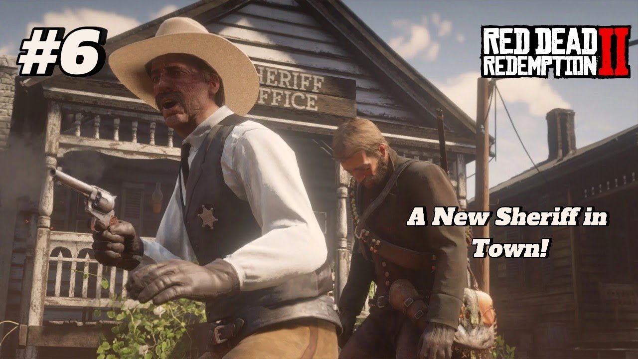 There's A New Sheriff In Town! | RED DEAD REDEMPTION 2 #6 - YouTube