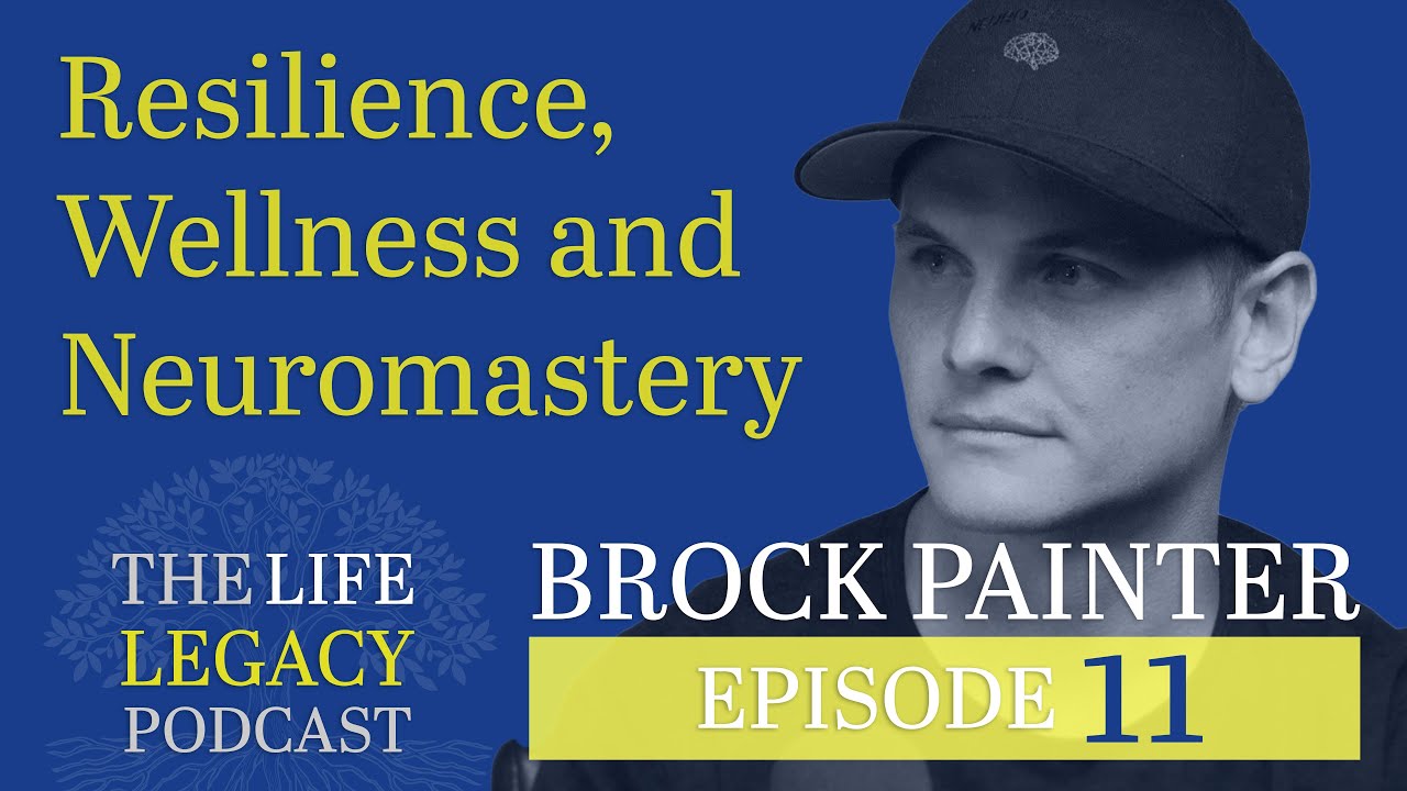 Episode #11 - | Brock Painter | Neuromastery, Holistic Wellness and Resilience - YouTube