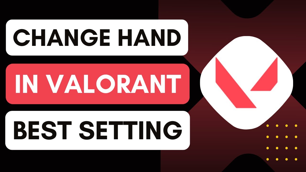 How to Change Hand in Valorant Switch to Left Hand - YouTube