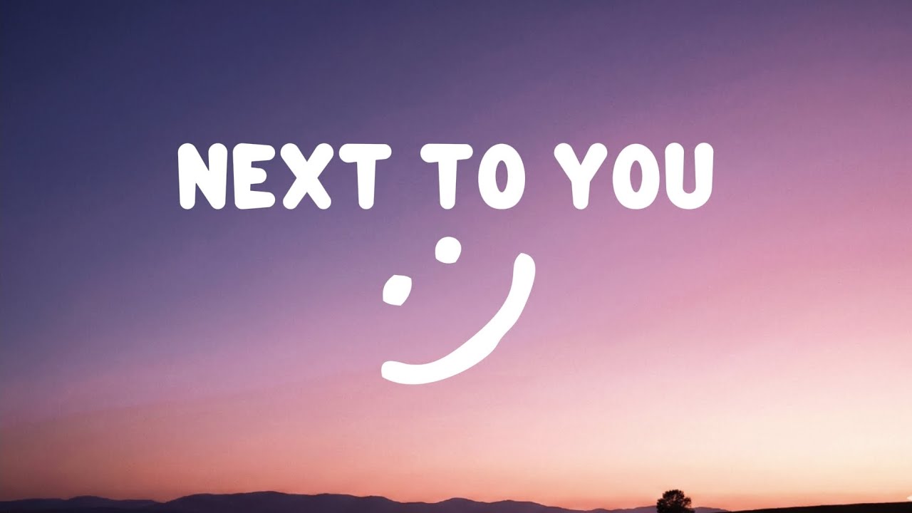 NEXT TO YOU - LYRICS - YouTube