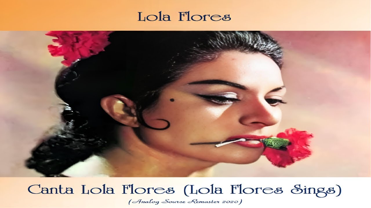 Lola Flores | La Lola Ya Está A Tu Vera [Flamenco, Latin Music ...