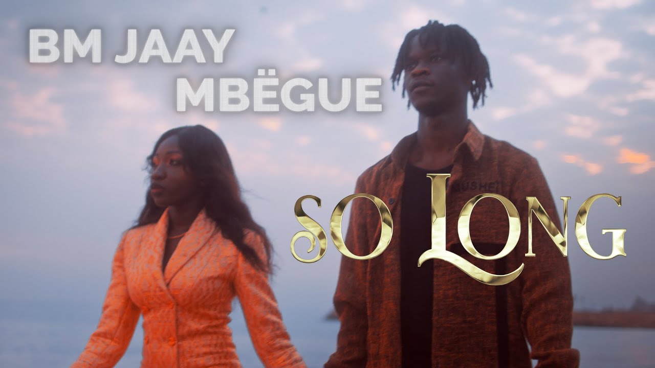 BM Jaay - SO LONG feat Mbëgue (Clip Officiel 8K) - YouTube