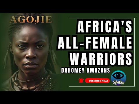 AGOJIE - THE RISE AND FALL OF THE DAHOMEY AMAZONS #history #womanking # ...