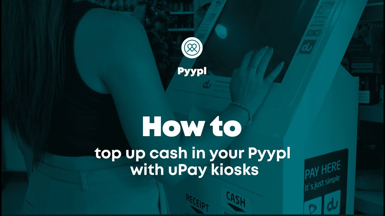 How to top up cash in your Pyypl with uPay kiosks - YouTube