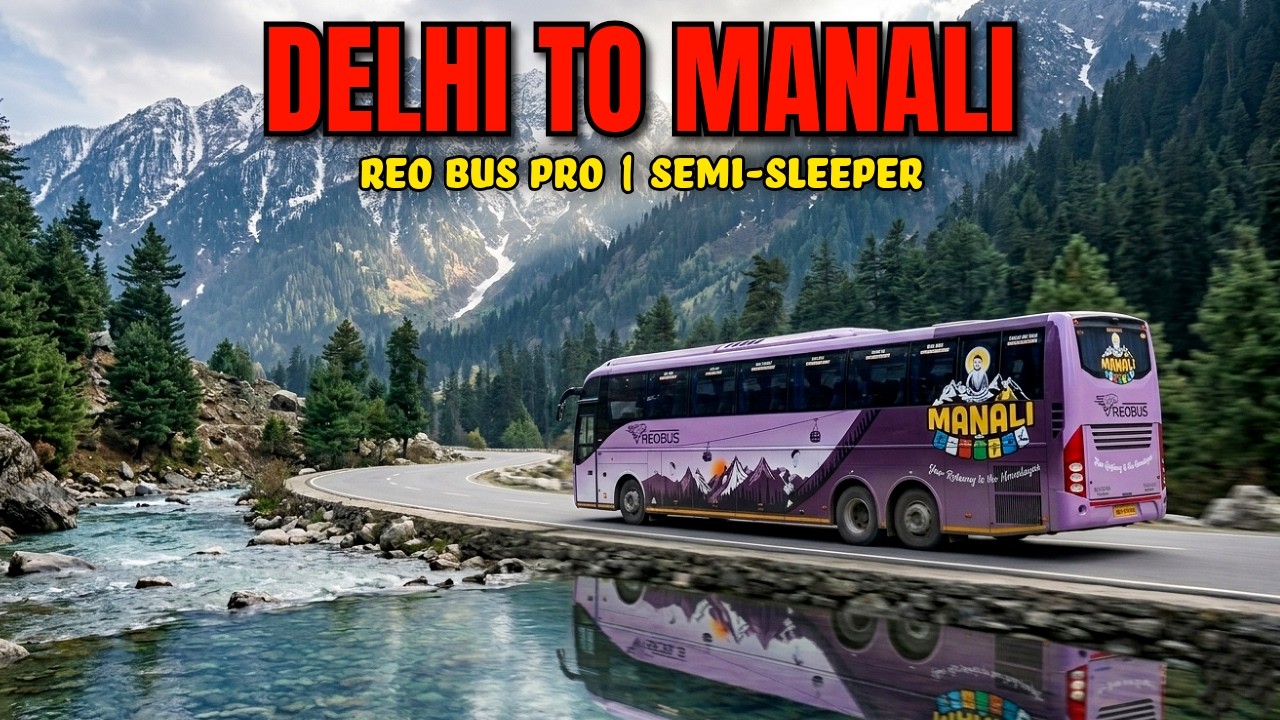 Delhi to Manali... Reo Bus Pro | Most Cheapest Volvo 9600 Multi-Axle ...