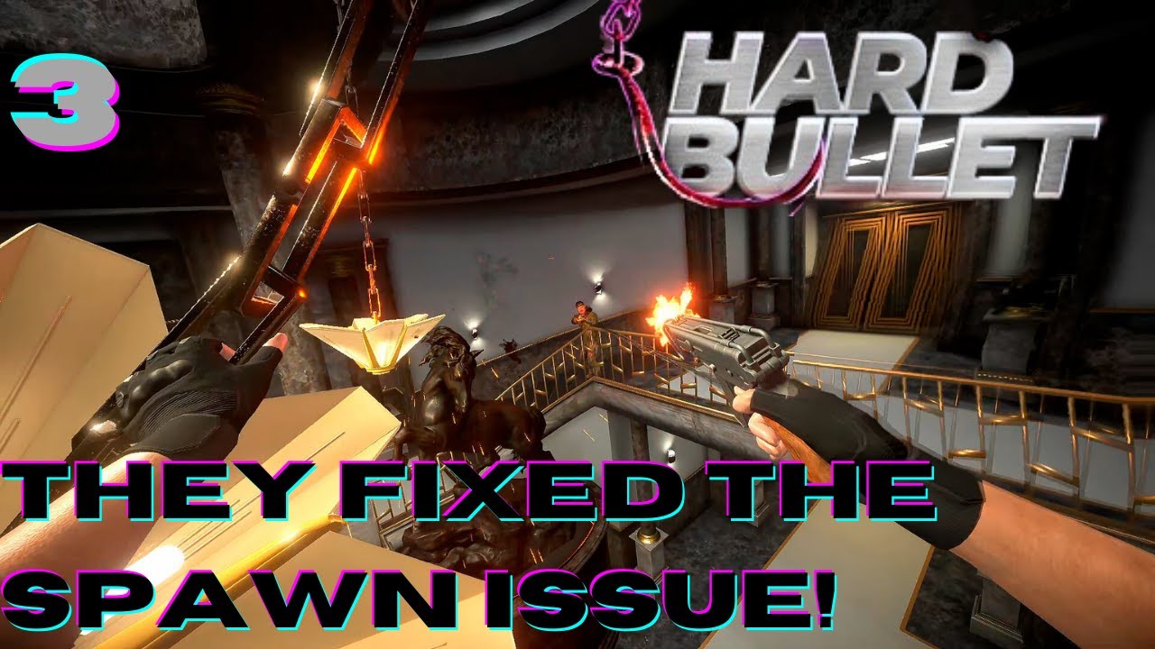 THEY LIED ABOUT FIXING THE SPAWN ISSUE! | HARD BULLET VR - YouTube