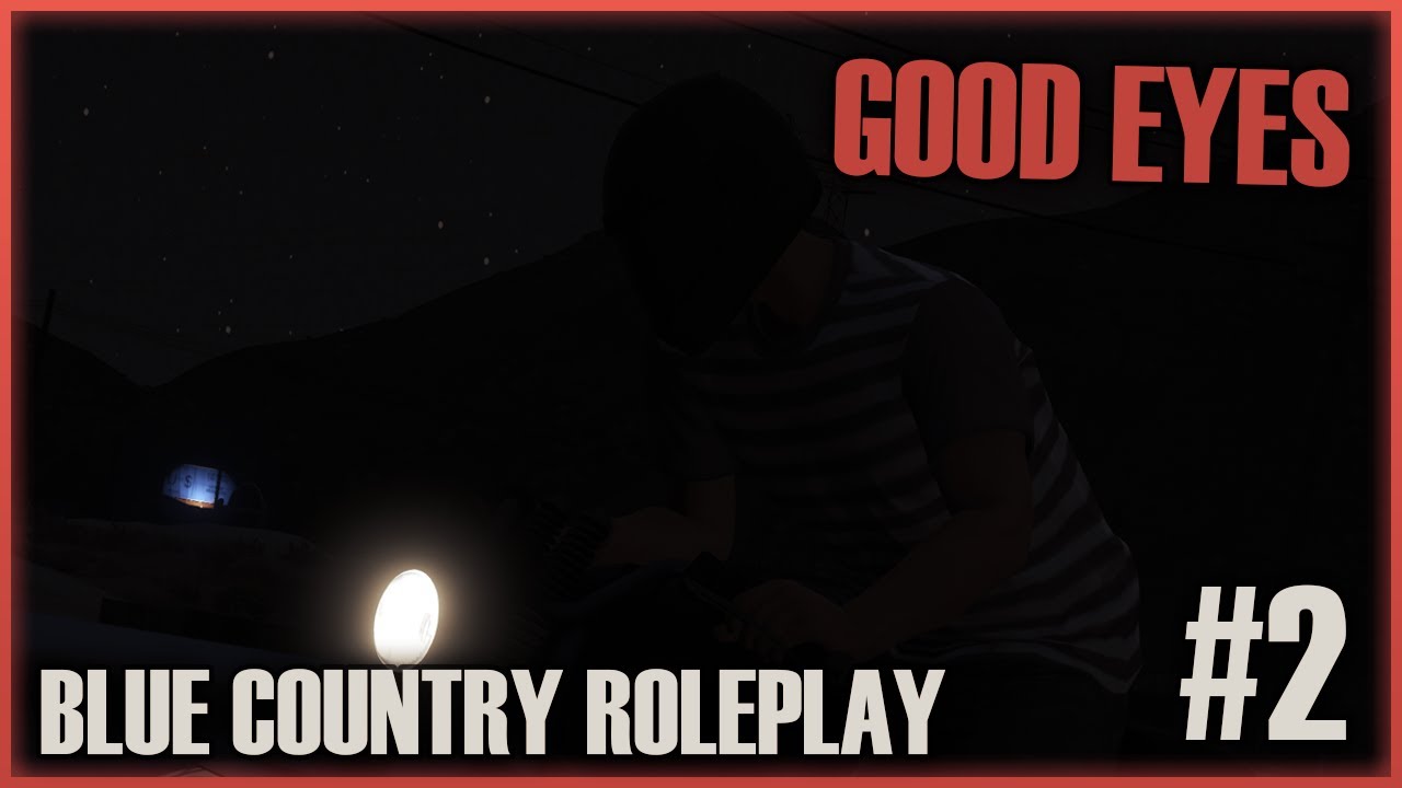 Blue Country RP | Good Eyes - YouTube