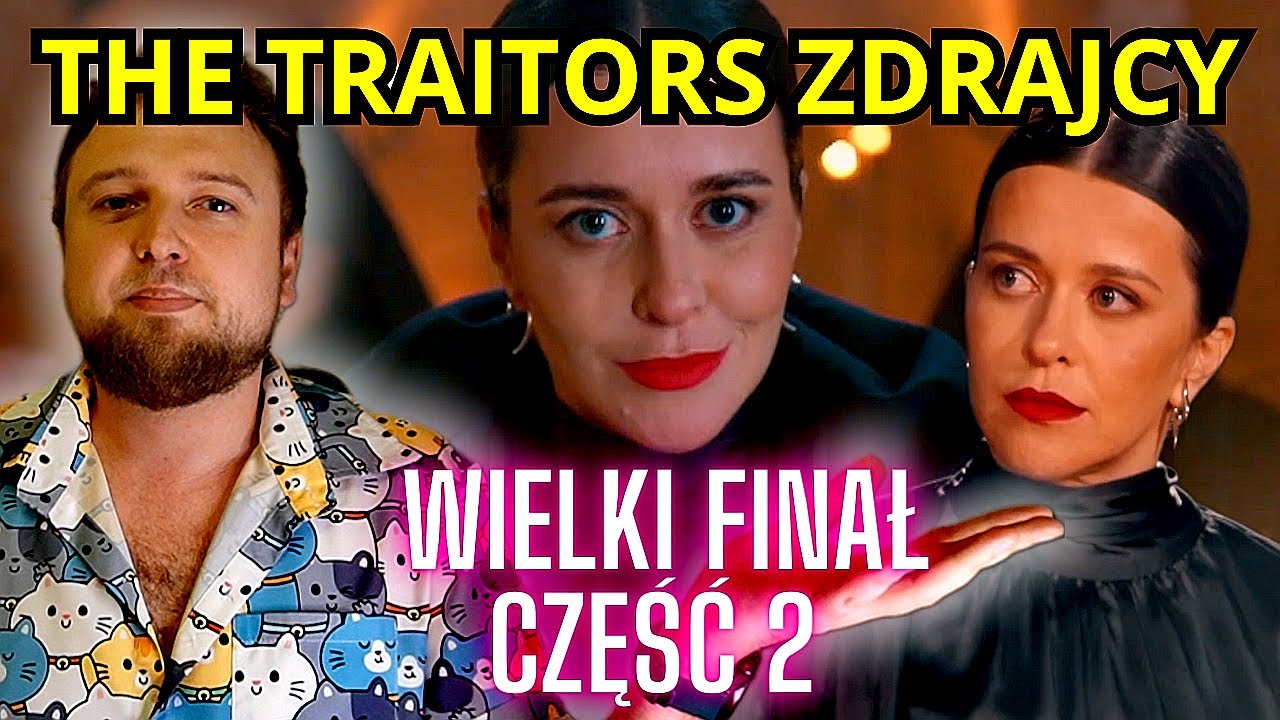 WIELKI FINAŁ THE TRAITORS ZDRAJCY CZĘŚĆ 2 , sezon 1 odcinek 13 ...