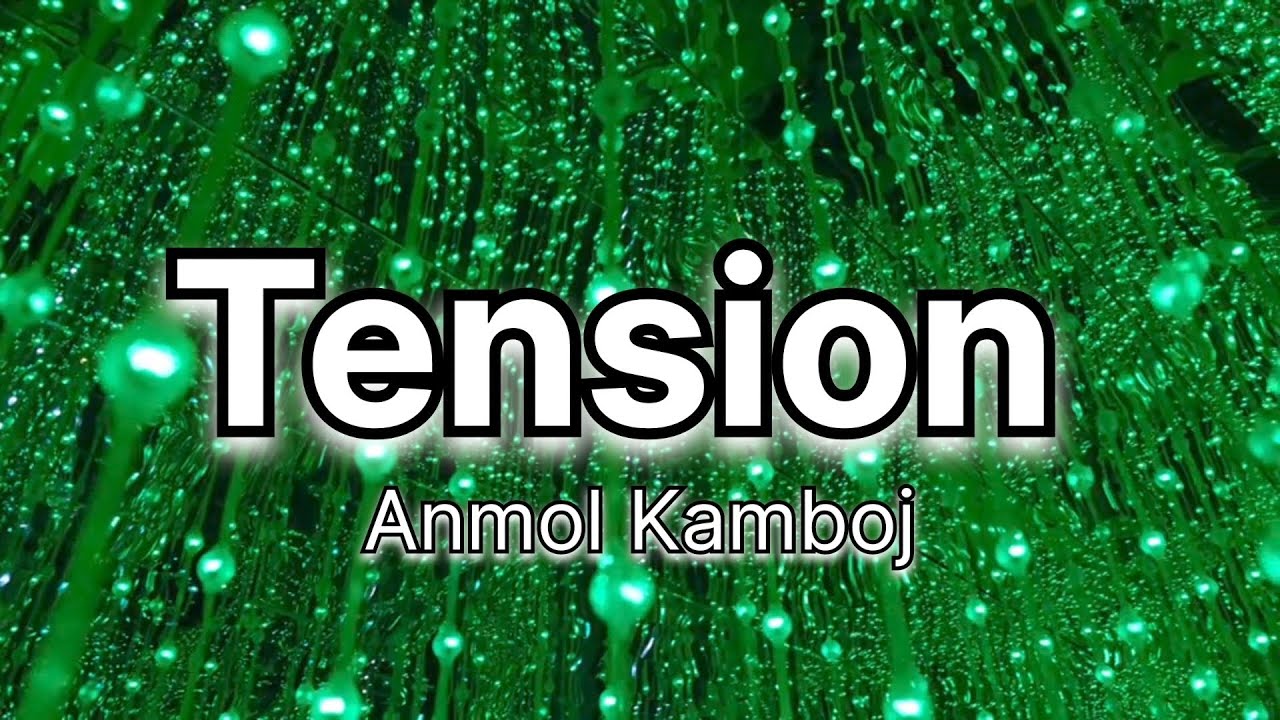 Tension - Anmol Kamboj (punjabi song) - YouTube