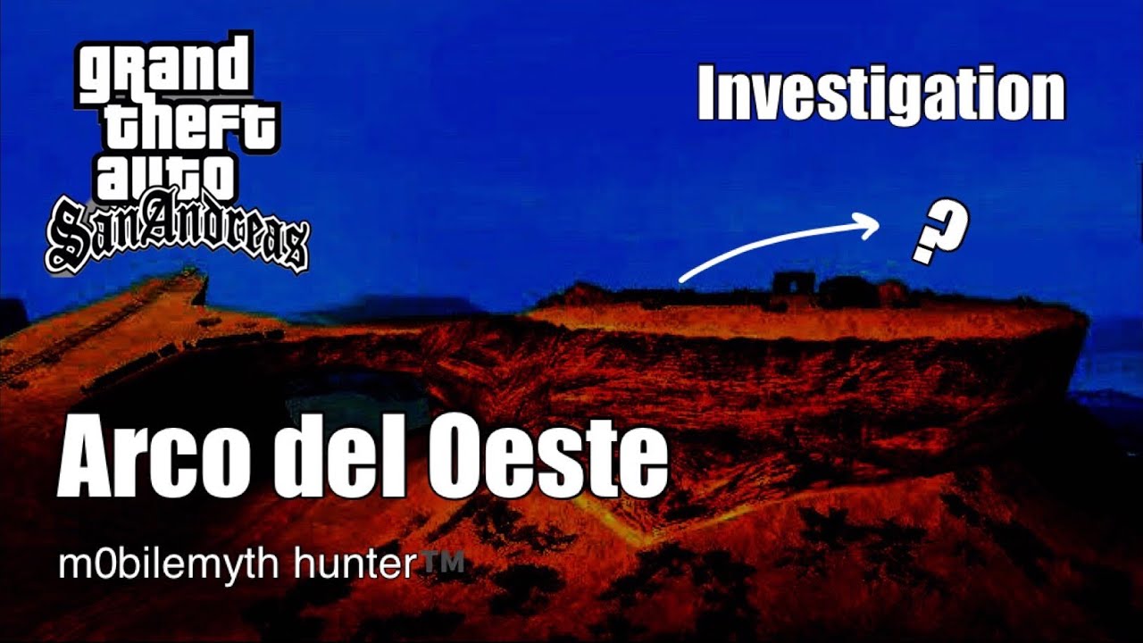 Arco del Oeste . GTA San Andreas - Investigation Pt.4 - YouTube