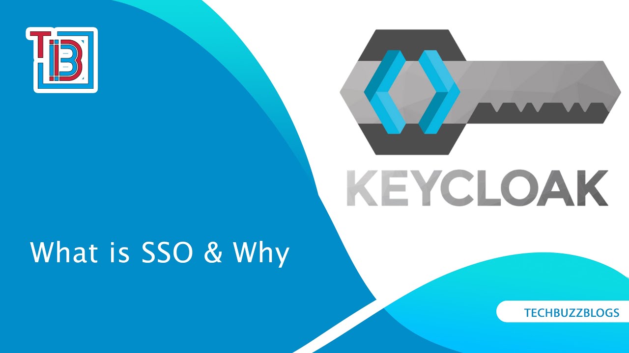 Keycloak - What is SSO & Why | TECH BUZZ BLOGS - YouTube
