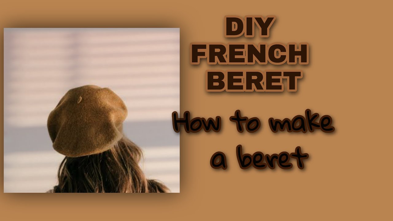 How to make a Beret | DIY french beret | DIY hat - YouTube