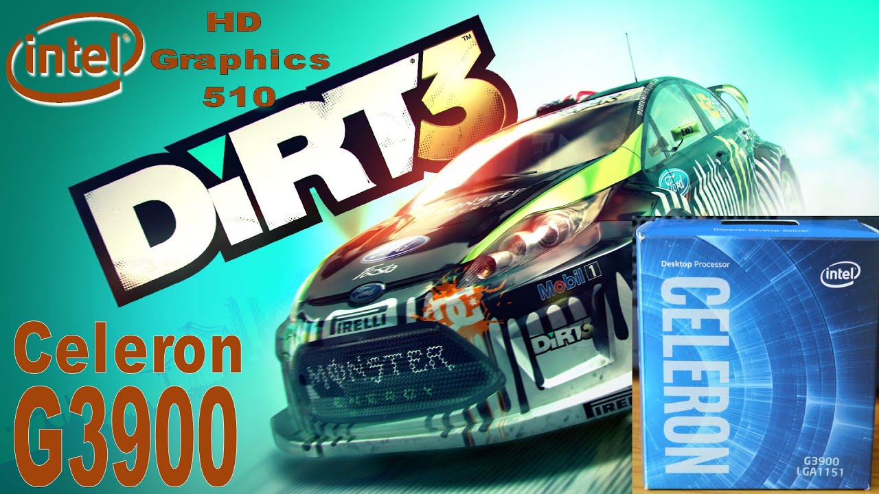 Intel HD Graphics 510 Intel Celeron G3900 Dirt 3 Benchmark - YouTube