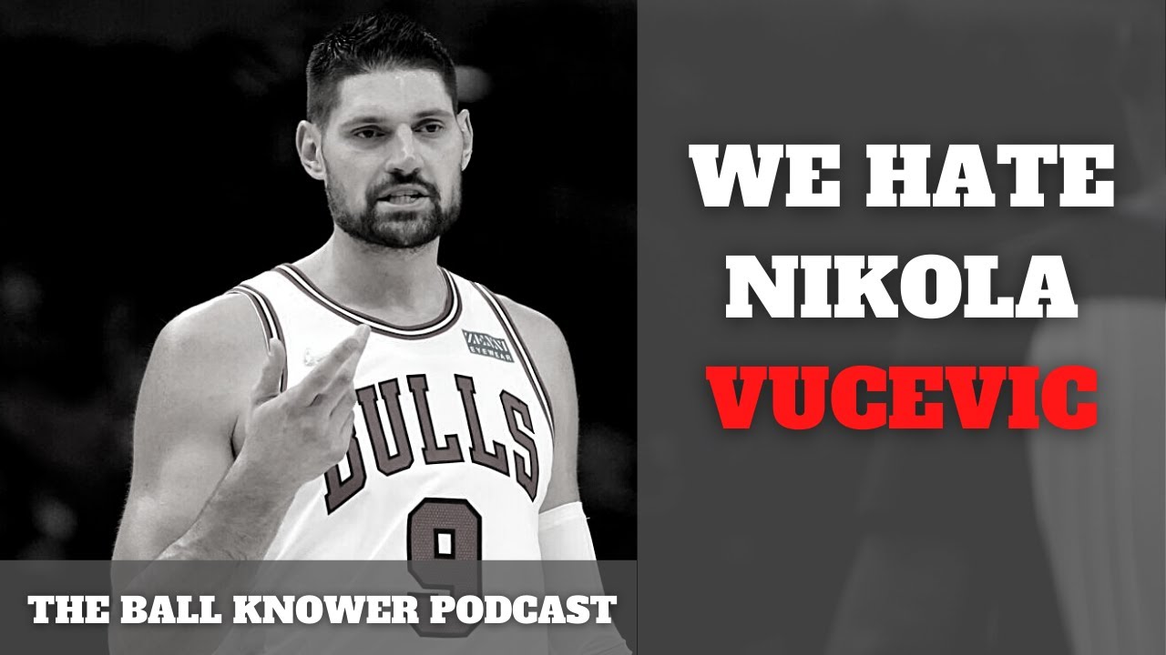 Nikola Vucevic Slander | The Ball Knower Podcast Ep. 11 - YouTube