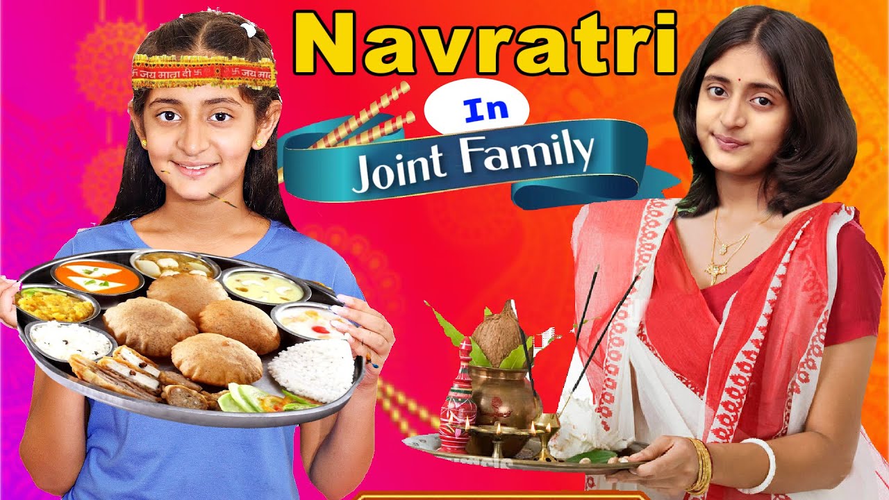 JOINT Family in NAVRATRI | Girls During Navratri | Kids vs Teenagers ...