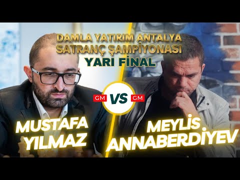 GM Mustafa Yılmaz vs GM Meylis Annaberdiyev | Damla Yatırım Antalya Satranç Şampiyonası