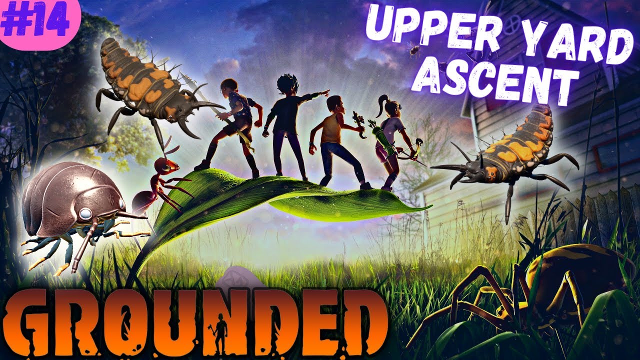 Upper Yard Ascent | Grounded Let's Play | Episode 14 - YouTube