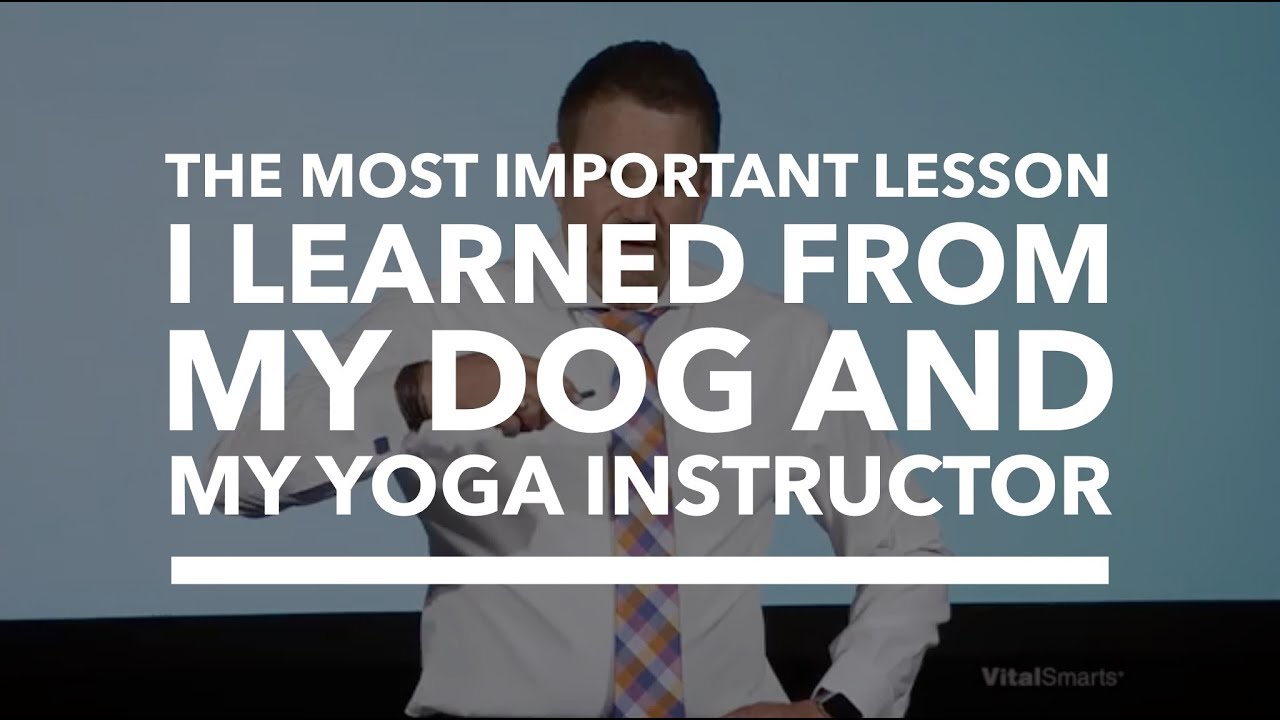 The Most Important Lesson I Learned from My Dog and My Yoga Instructor ...