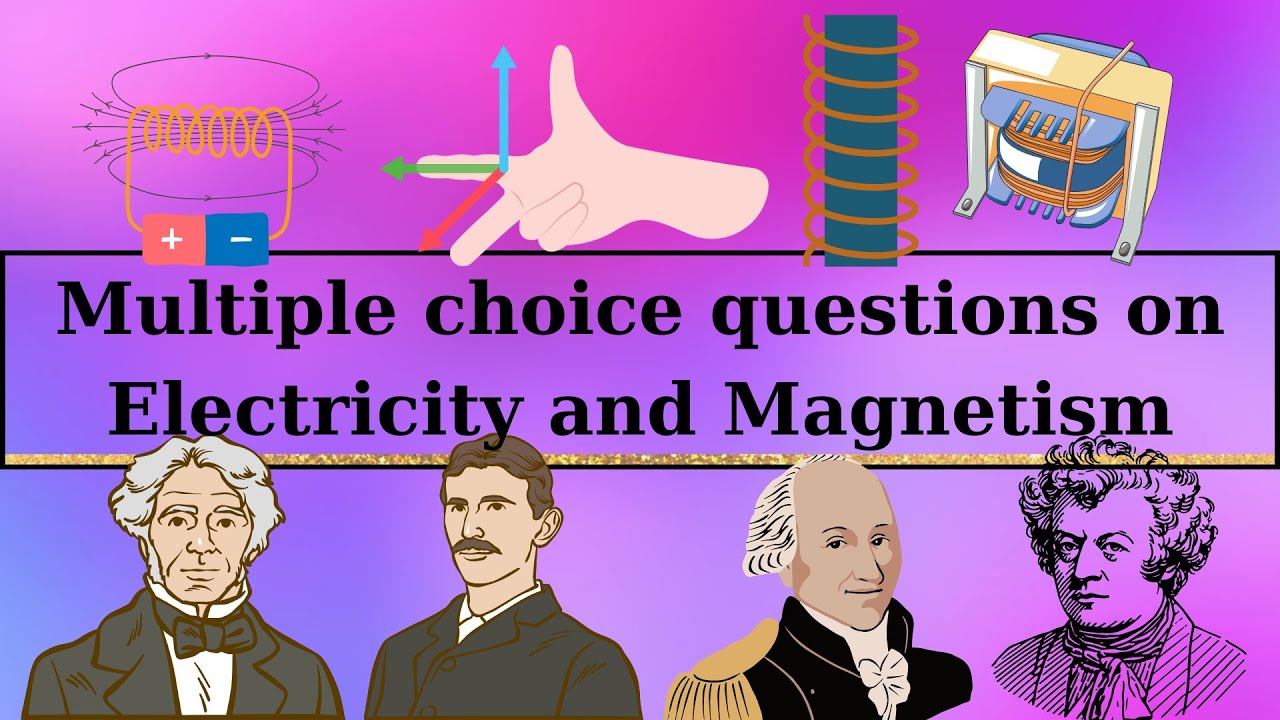 50 multiple choice questions on Electricity and Magnetism. - YouTube