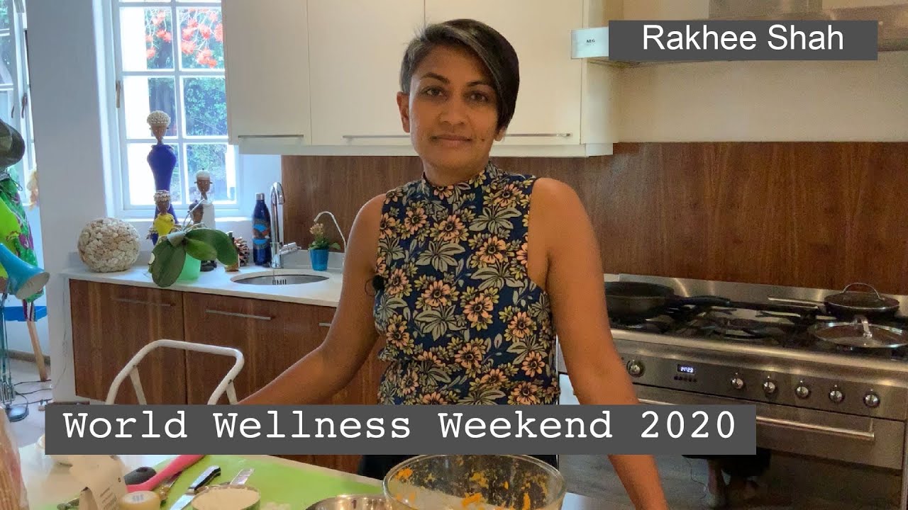 Rakhee Shah - World Wellness Week 2020 - family nutrition, meal ...
