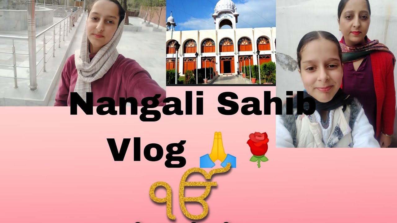 Aao g chalte hai nangali sahib🙏🌹 hamara chota sa Aaj ka vlog☀️💫|RK13 ...