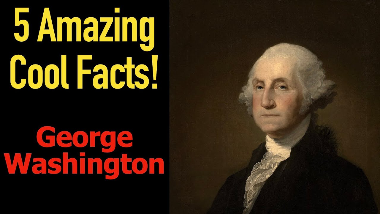 5 Fascinating Facts About George Washington - YouTube