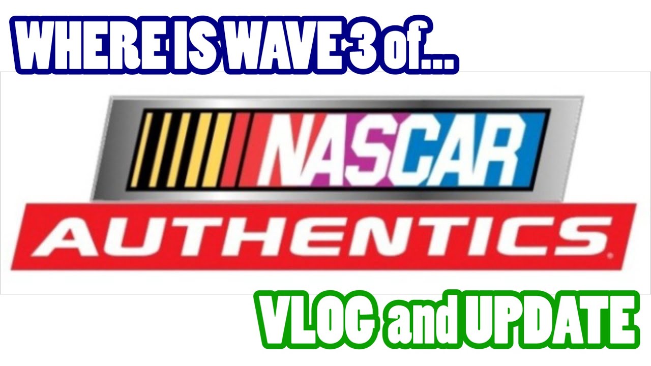 Where is Wave 3 (and Wave 4) of NASCAR Authentics? - YouTube
