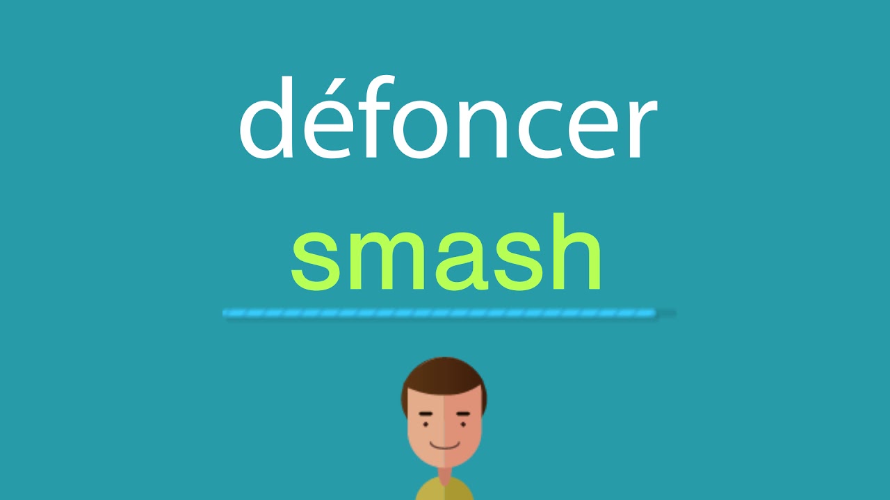 Comment dire défoncer en anglais - YouTube