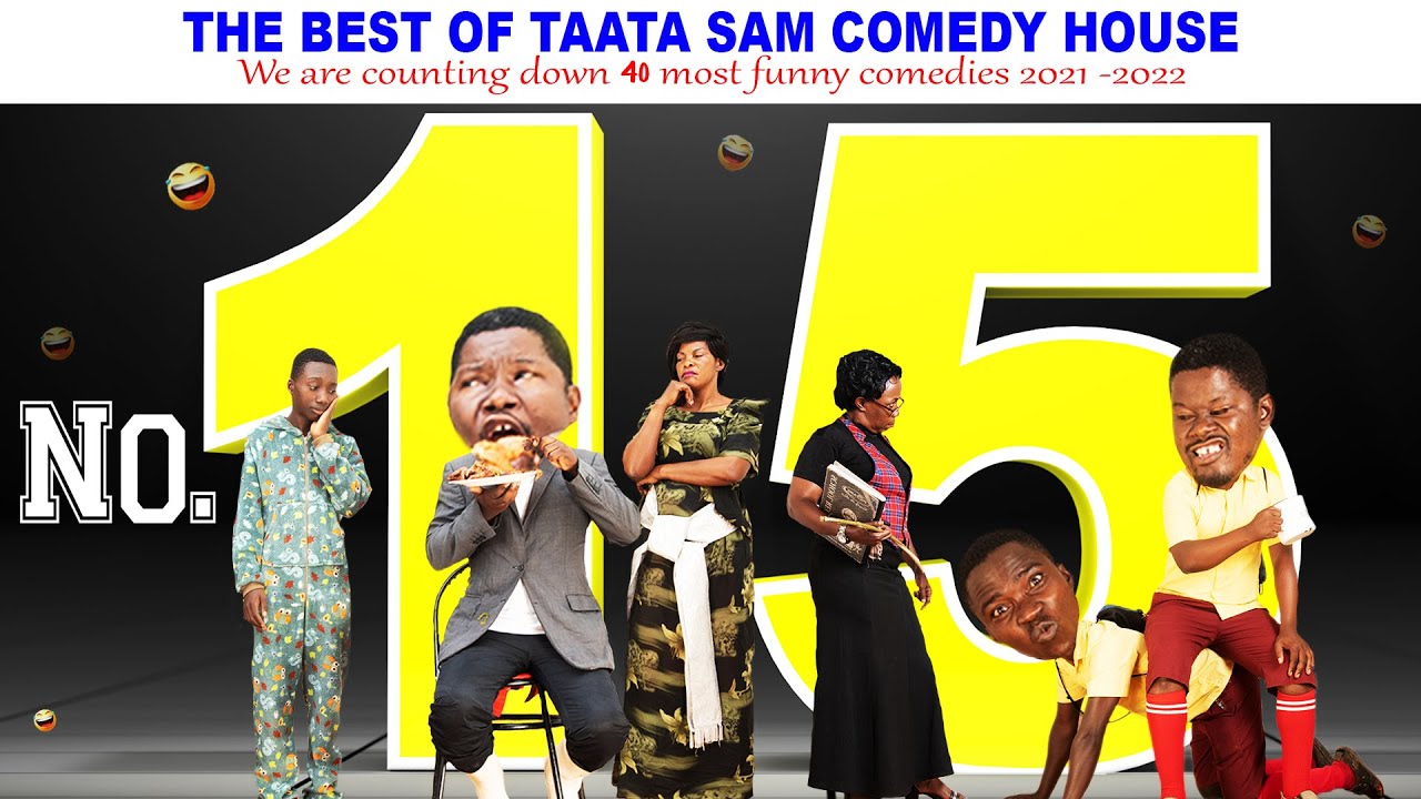 NUMBER 15 - THE BEST OF TAATA SAM COMEDY HOUSE - YouTube