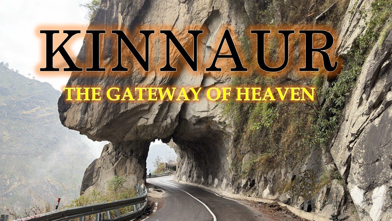 KINNAUR VALLY - THE GATEWAY OF HEAVEN - YouTube