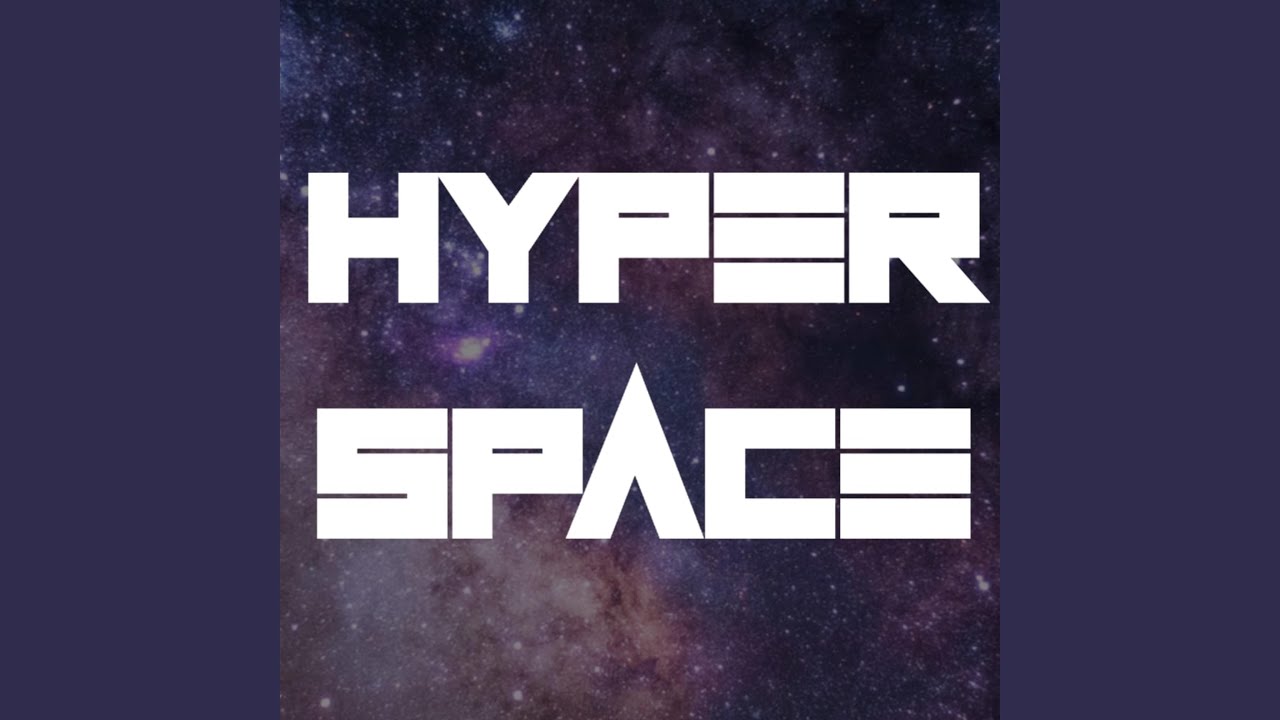 Hyperspace - YouTube