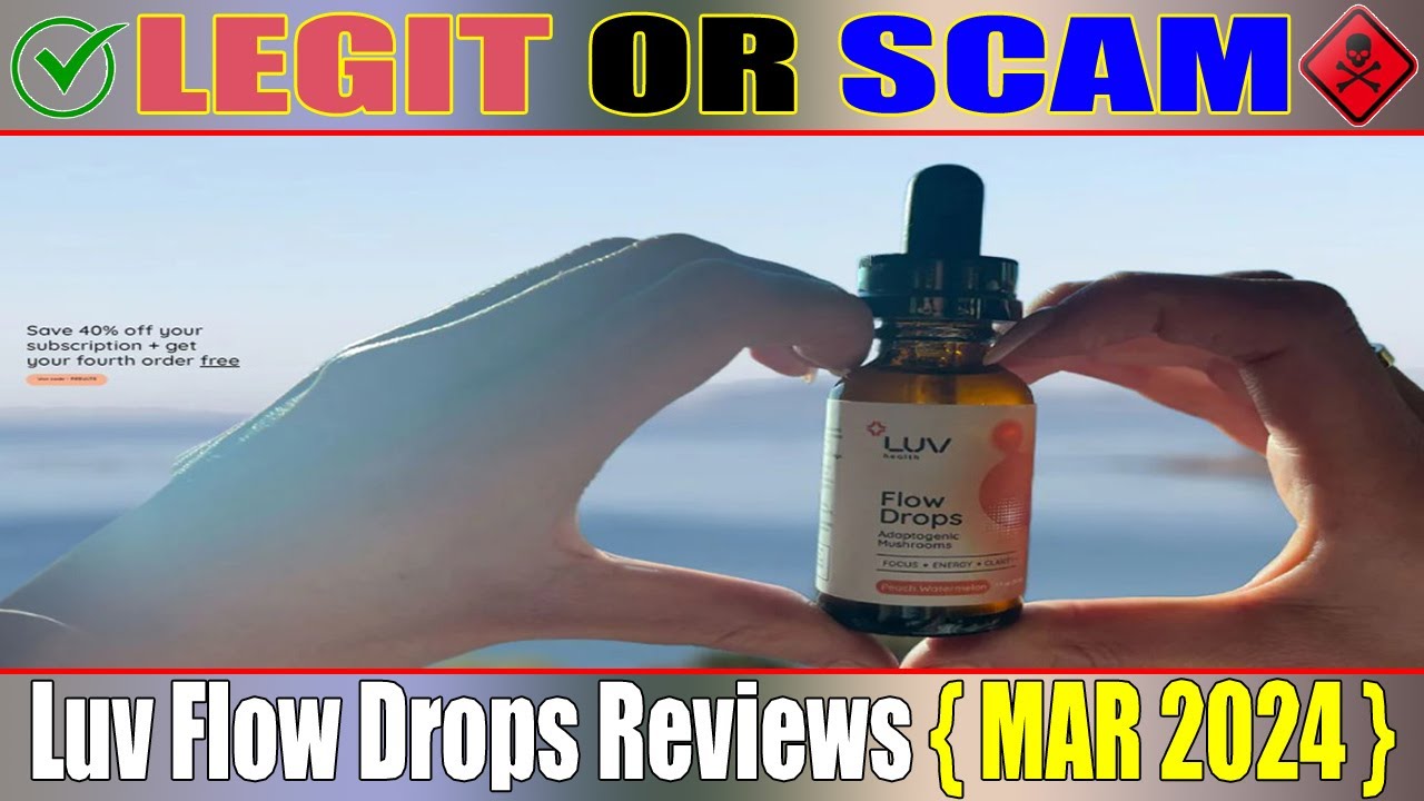 Luv Flow Drops Reviews (Feb 2024) See - Legit Or Another Scam? Scam ...