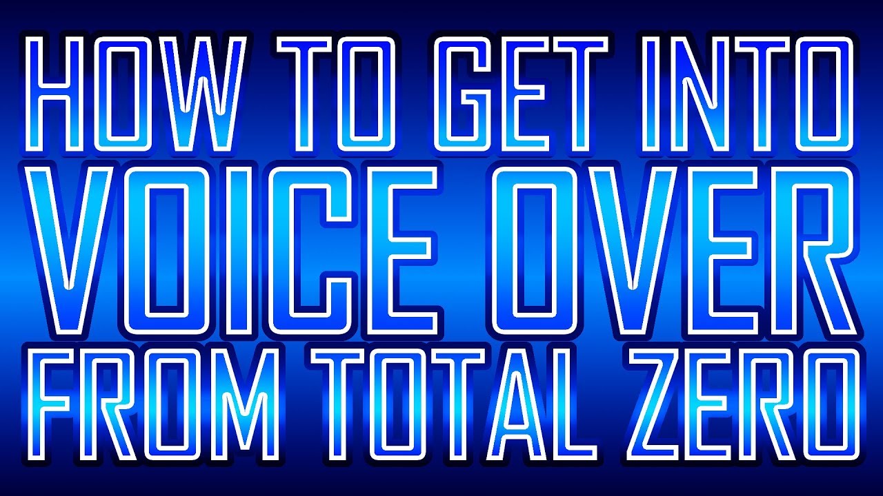 How to Get into VOICE OVER from ZERO - YouTube