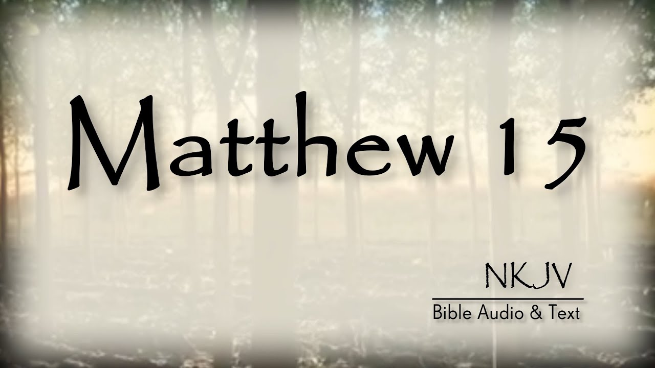 Matthew 15 Bible Audio Text Defilement Comes From Within Feeding matthew-15-bible-audio-text-defilement-comes-from-within-feeding