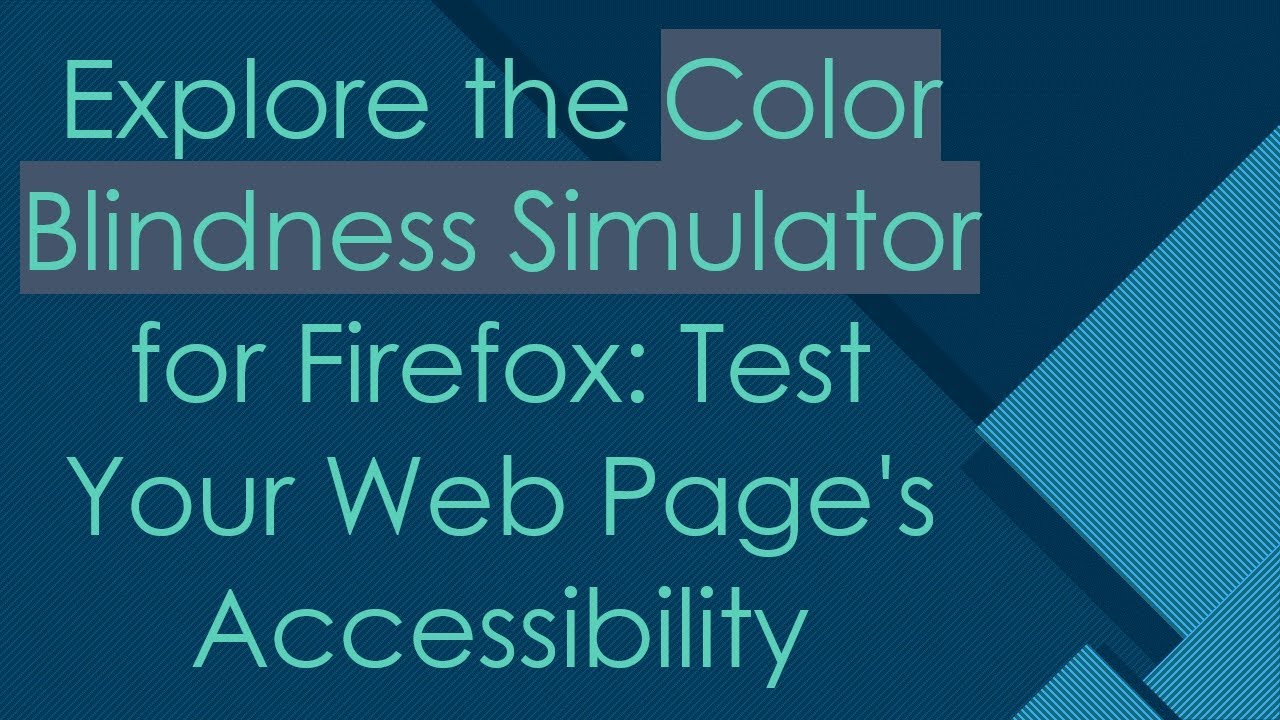 Explore the Color Blindness Simulator for Firefox: Test Your Web Page's ...