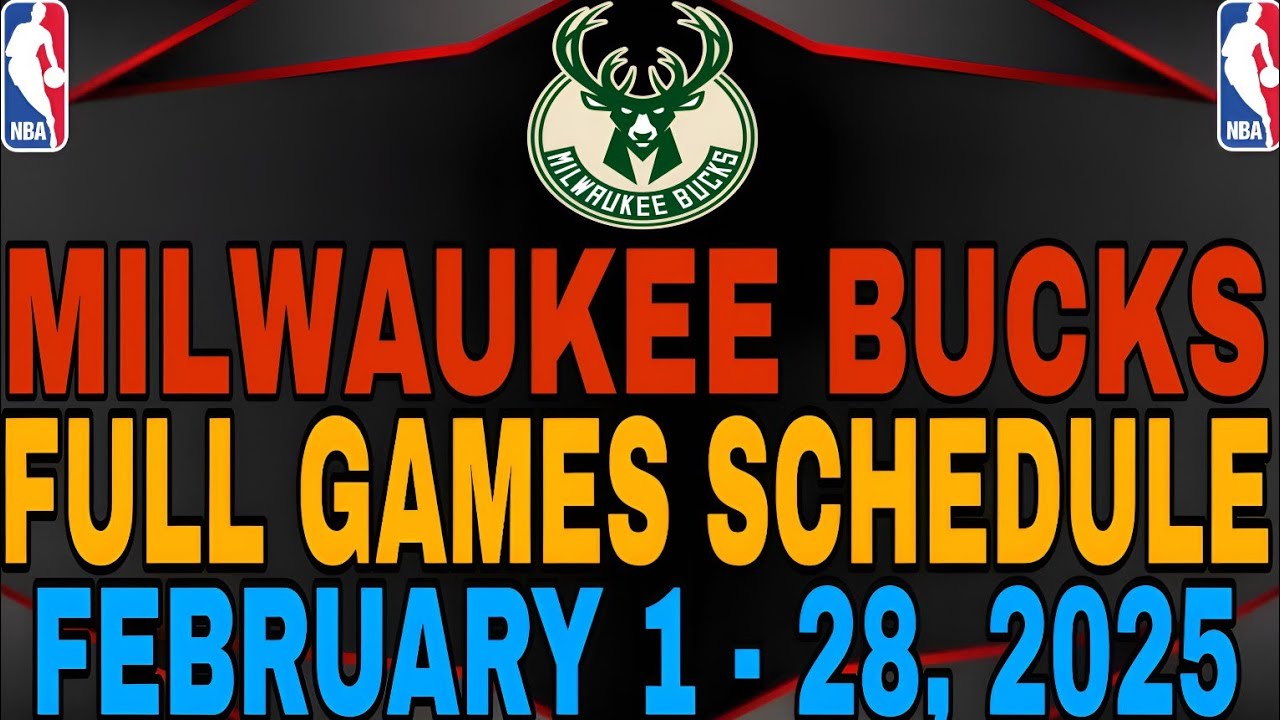 🔴 MILWAUKEE BUCKS 🔴 FULL GAMES SCHEDULE ( FEBRUARY ) 🔴 FEBRUARY 1-28 ...