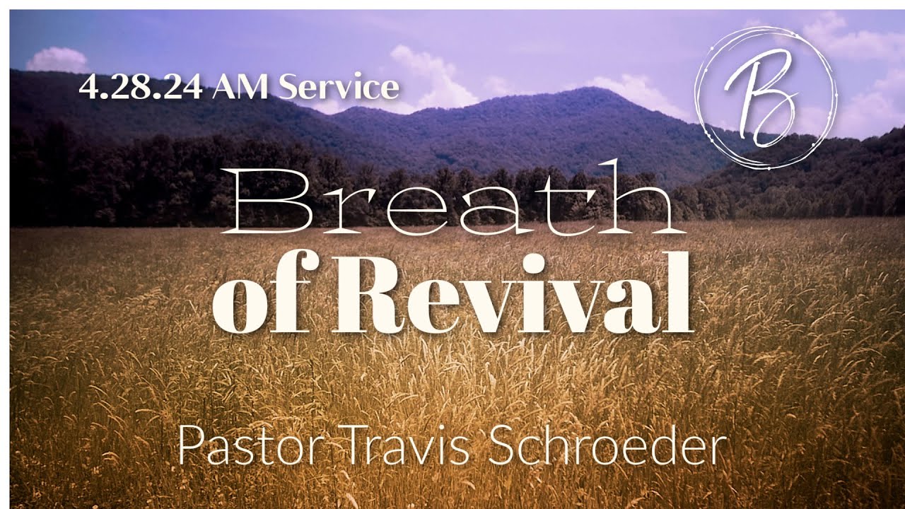 Pastor Travis Schroeder: Breath of Revival - YouTube