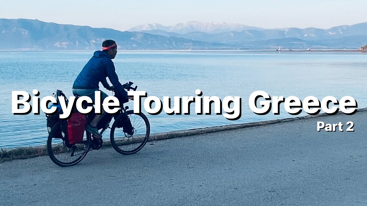 Ready to Discover Greece? Watch Part 2 of My Bicycle Touring Adventure ...