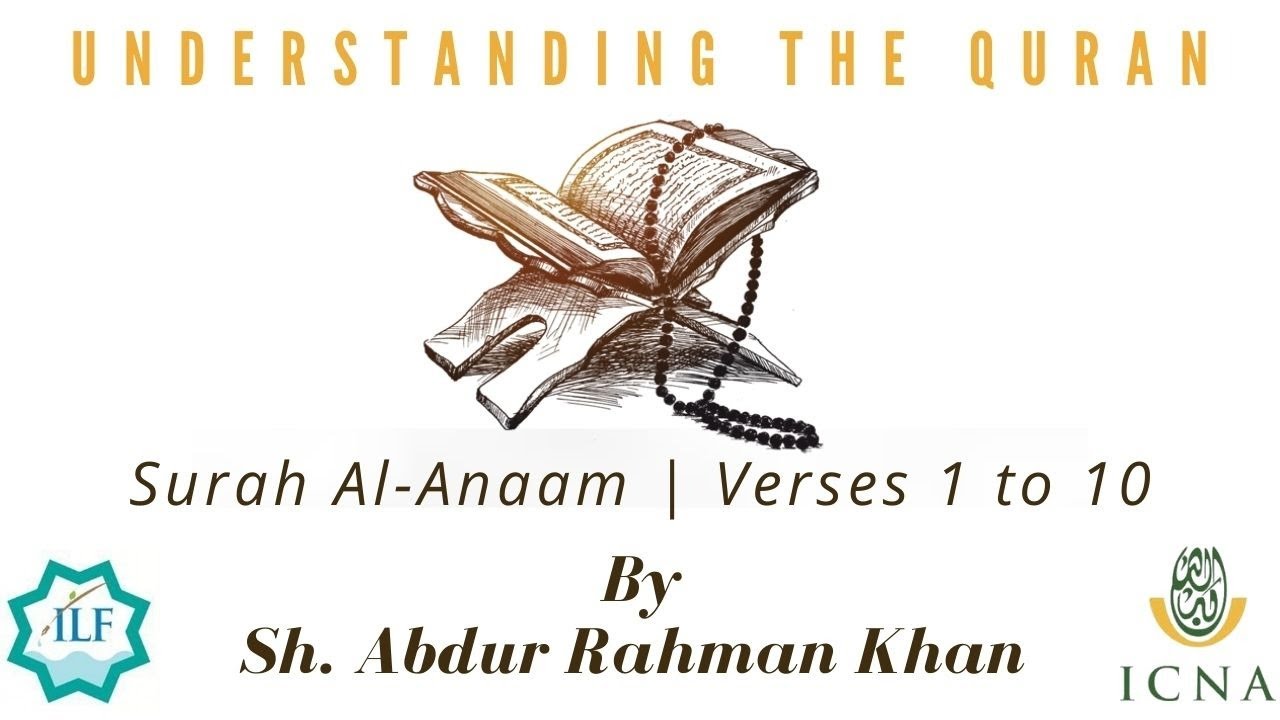 Understanding the Quran | Surah Al-Anaam - Verses 1 to 10 | Sh. Abdur ...