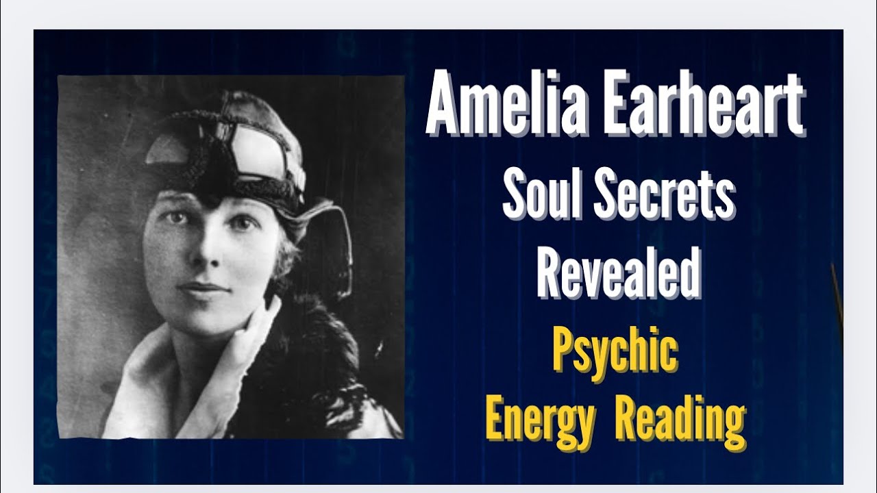 Amelia Earhart | Soul Journey Revealed - YouTube