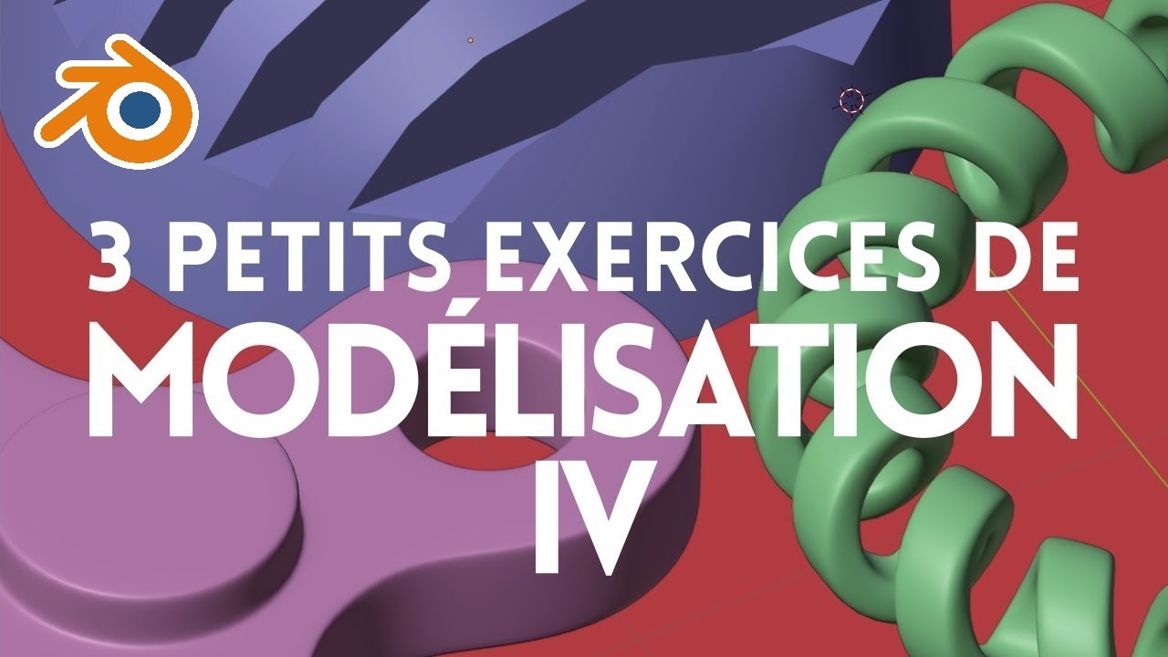 Blender : 3 Petits Exercices de Modélisation IV - YouTube