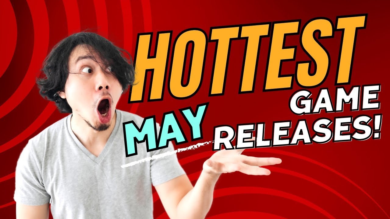 May Madness The Hottest Video Game Releases Of The Month YouTube may-madness-the-hottest-video-game-releases-of-the-month-youtube