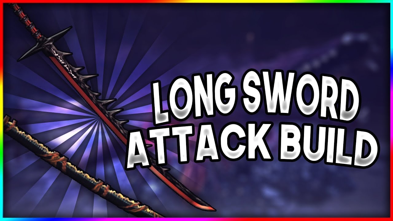 [MHWorld] High Attack Long Sword Build - High Damage Build - YouTube
