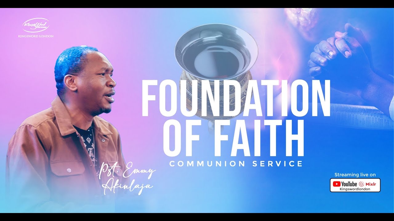 Foundation of Faith | Communion & Impartation Service | Pastor Emmy ...