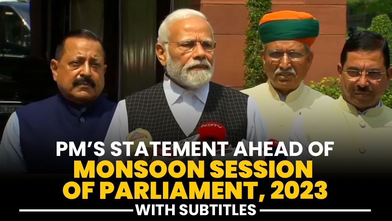 PM’s statement ahead of Monsoon session of Parliament, 2023- With ...